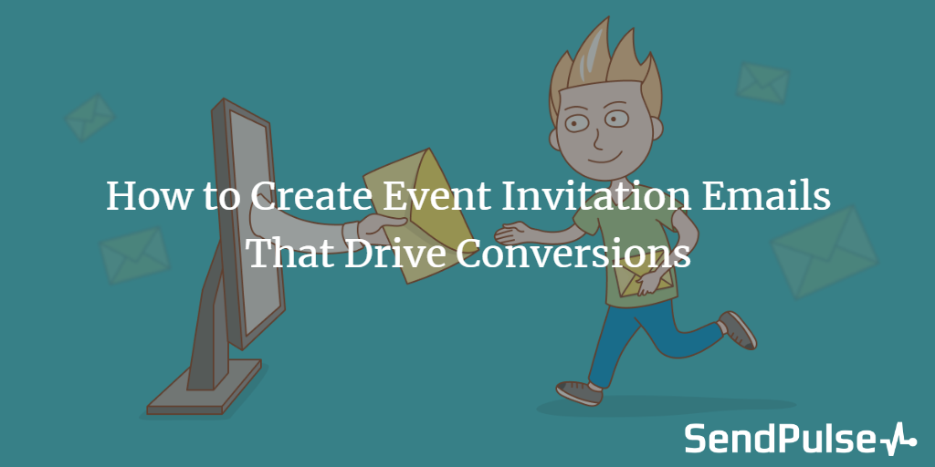 How to Create Event Invitation Emails That Drive Conversions | SendPulse