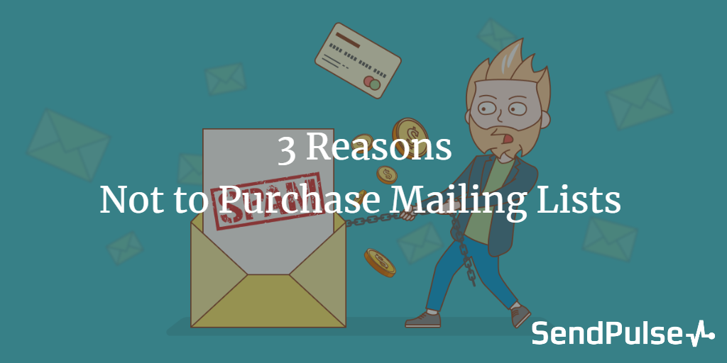 3 Reasons Not to Purchase Mailing Lists and Right Ways to Get ...