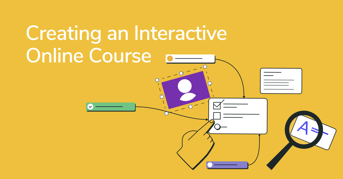 How to Create an Interactive Online Course Your Students Will Love ...