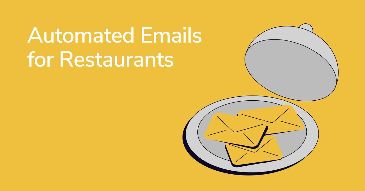 6 Automated Email Campaigns for Restaurants and the Benefits of Each ...