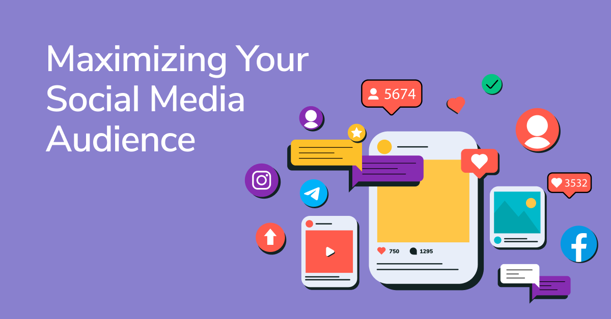 6 Actionable Tips to Help You Maximize Your Social Media Audience ...