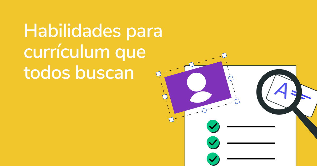 Habilidades para un currículum que todos buscan y tú deberías ofrecer ...