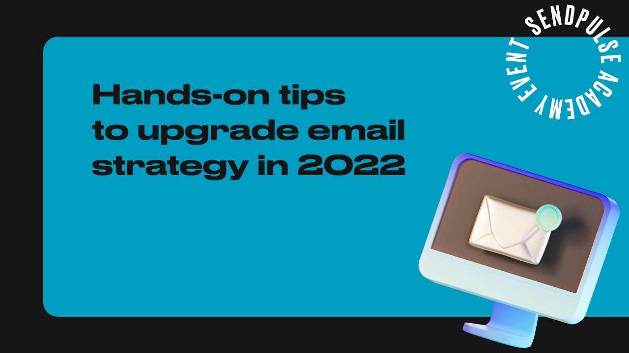 Hands-on Tips to Upgrade Email Strategy in 2022 [Webinar recording ...