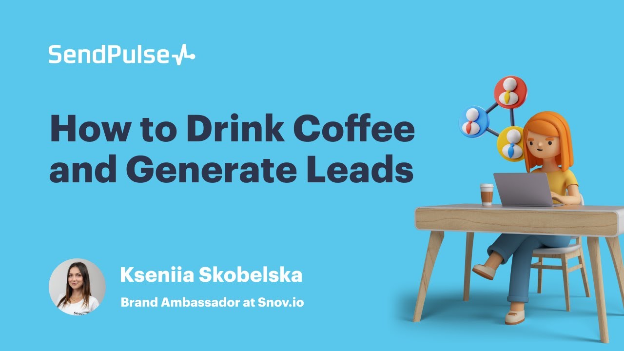 How to Drink Coffee and Generate Leads [Webinar recording] | SendPulse