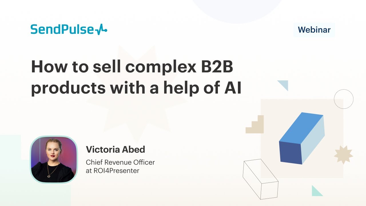 How to sell complex B2B products with a help of AI [Webinar recording] | SendPulse