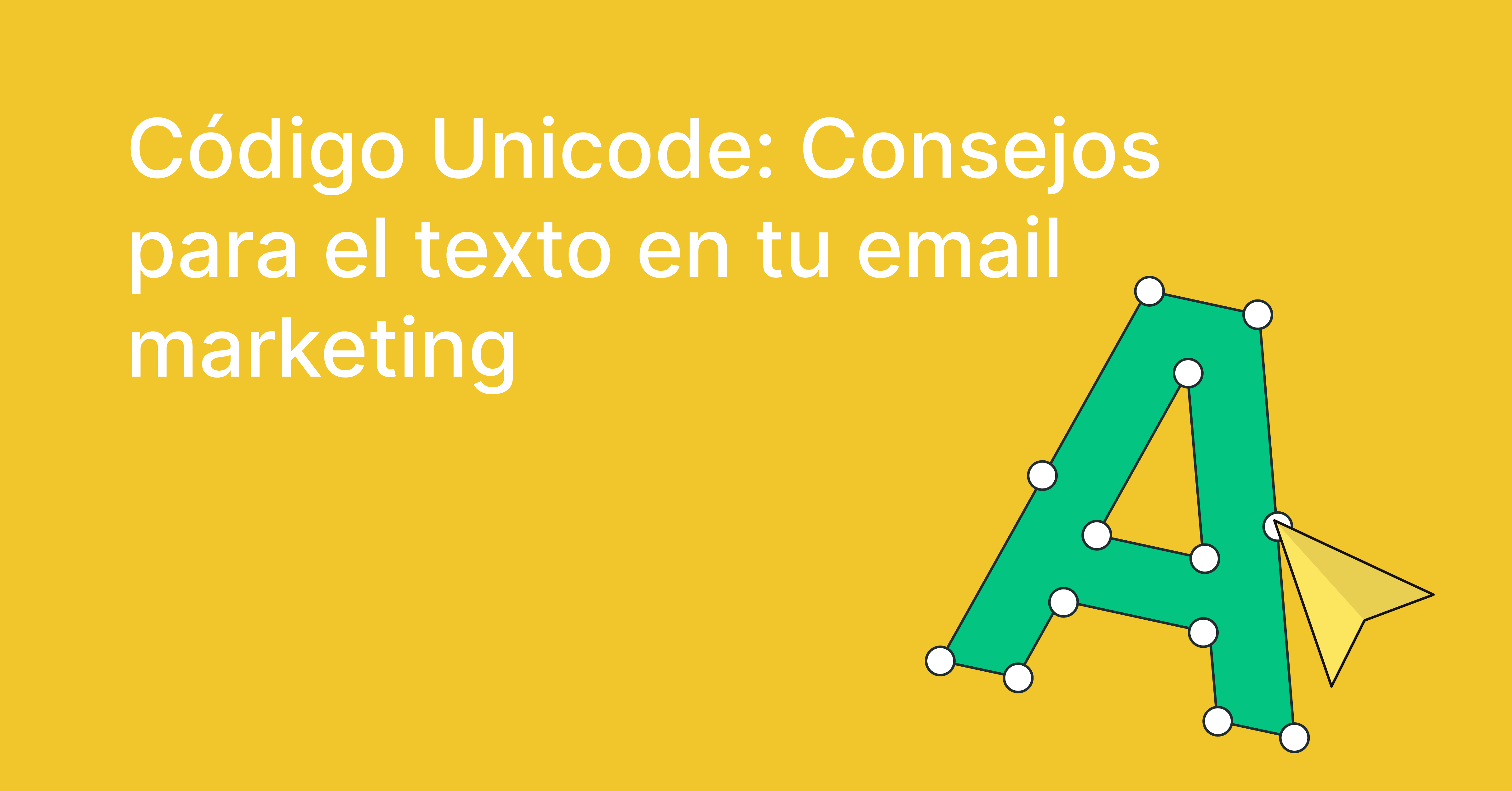 Código Unicode: Consejos para el texto en tu email marketing | SendPulse
