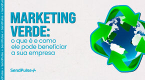 Marketing verde: entenda o que é e benefícios para empresas