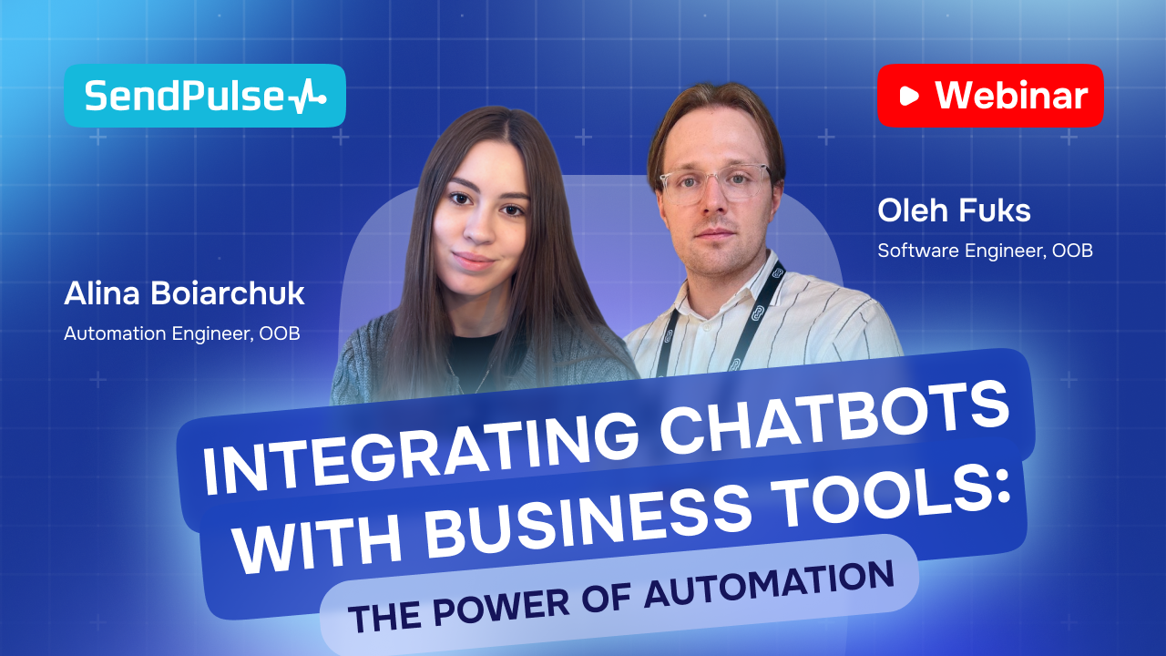 Integrating Chatbots with Business Tools: The Power of Automation [Webinar recording] | SendPulse
