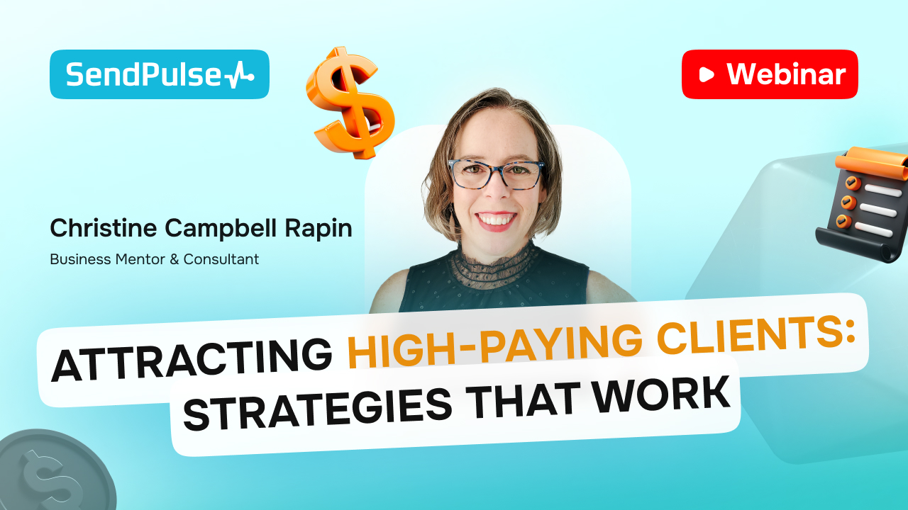 Attracting High-Paying Clients: Strategies That Work [Webinar recording] | SendPulse